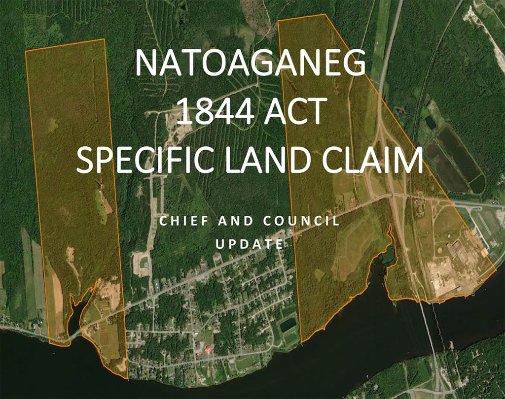 Land Claim – Natoaganeg First Nation
